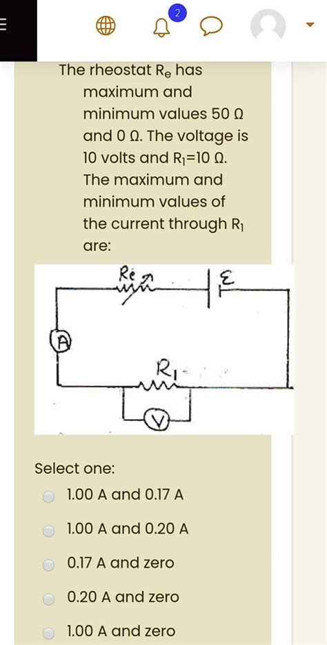 Solved The Rheostat Re Has Maximum And Minimum Values 50 Q And 0 Q The Voltage Is 10 Volts And