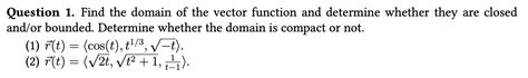 Solved Question Find The Domain Of The Vector Function Chegg
