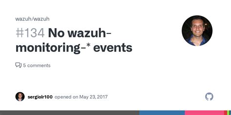 No Wazuh Monitoring Events · Issue 134 · Wazuhwazuh · Github
