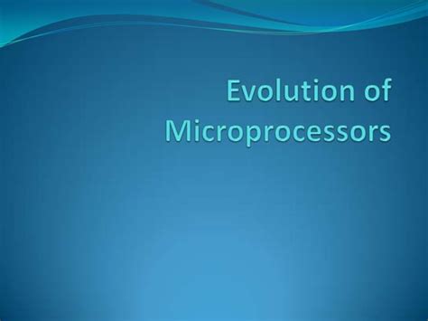 Evolution Of Microprocessors PPT