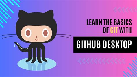Learn the Basics of Git with GitHub Desktop - YouTube