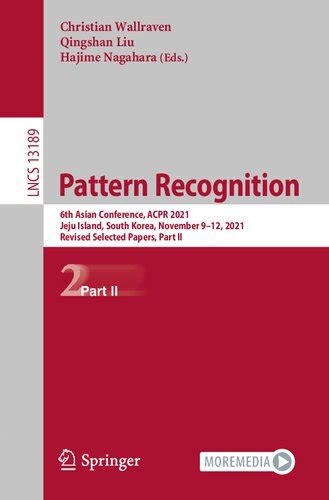 Pattern Recognition 6th Asian Conference Acpr 2021 Jeju Island South Korea November 912