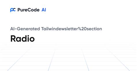 Build Great Tailwindewsletter Section Radio Components Faster Using Ai