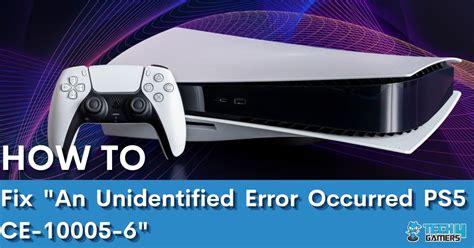 Fixed An Unidentified Error Occurred Ps5 Ce 10005 6