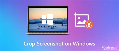 How To Resize And Crop A Screenshot On Windows In