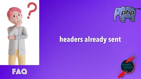 Erreur PHP Warning Headers Already Sent Nouvelle Techno Fr