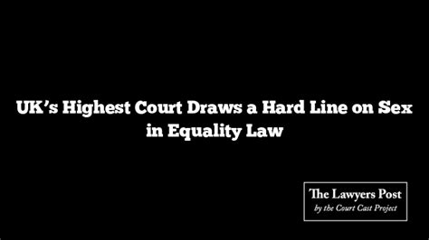 Uks Highest Court Draws A Hard Line On Sex In Equality Law The Lawyers Post