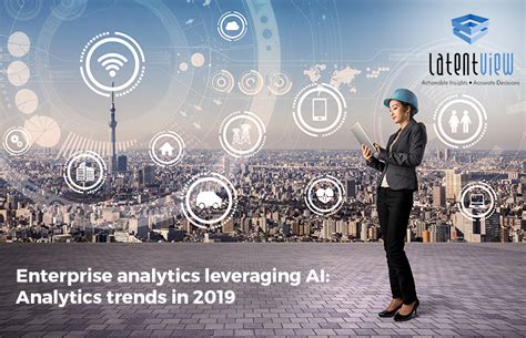 Enterprise Analytics Leveraging Artificial Intelligence Trends In 2019