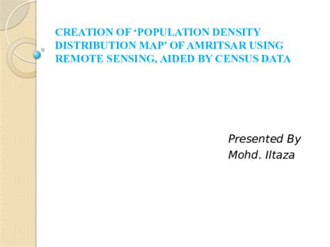 Ppt Creation Of Population Density Using Remote Sensing And Gis
