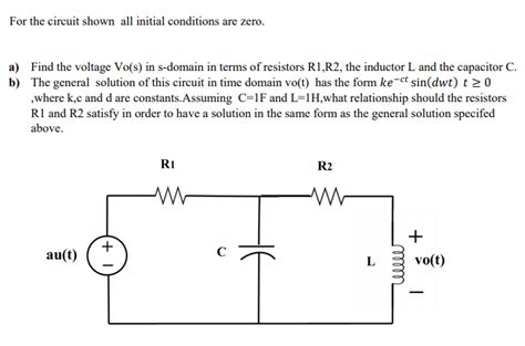 Solved For The Circuit Shown All Initial Conditions Are Chegg