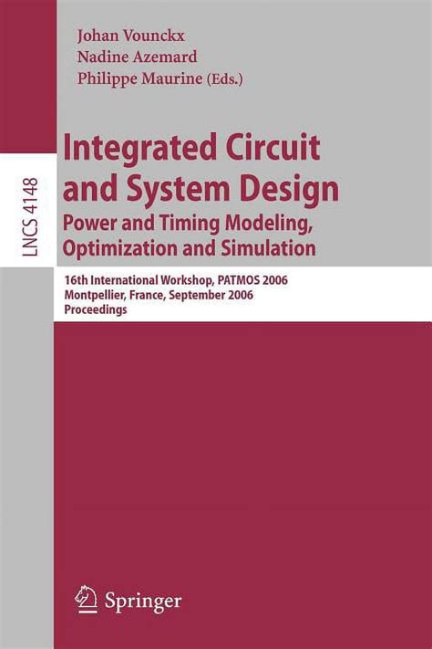 Integrated Circuit And System Design Power And Timing Modeling Optimization And Simulation