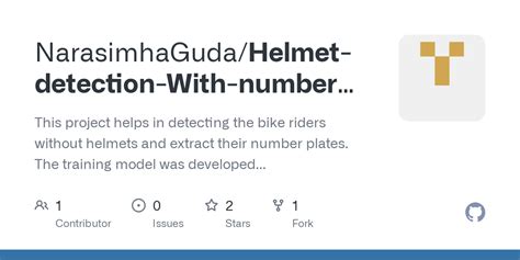 Github Narasimhagudahelmet Detection With Number Plate Extraction Using Deep Learning This