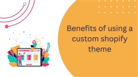 what are the benefits of using a custom shopify theme