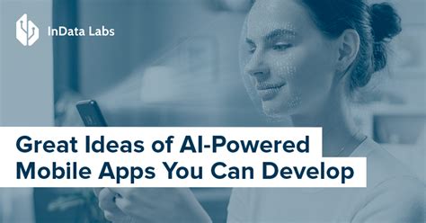 Ai Powered Mobile Apps Development Ideas Indata Labs