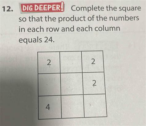 12 DIG DEEPER Complete The Square So That The Product Of The Numbers