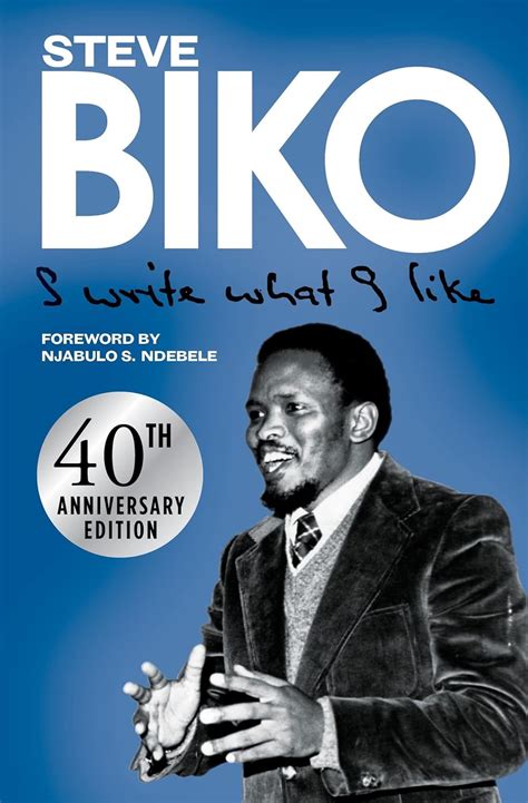 I Write What I Like 40th Anniversary Edition Biko Steve Za Books