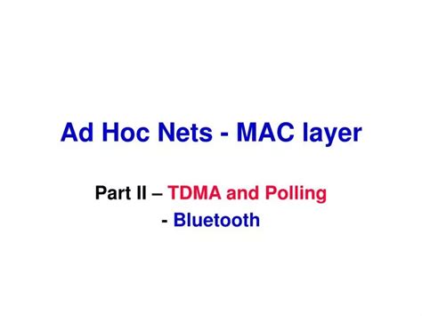 Ppt Ad Hoc Nets Mac Layer Powerpoint Presentation Free Download Id3789828