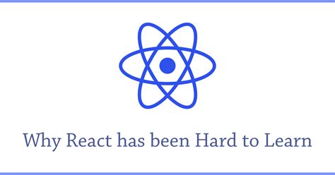 why react has been hard to learn