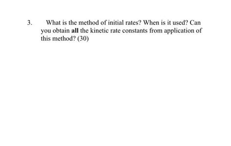 Solved 3 What Is The Method Of Initial Rates When Is It