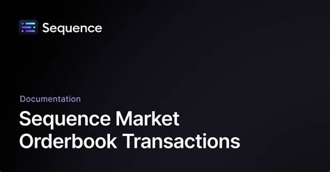 Sequence Market Orderbook Transactions Sequence Docs