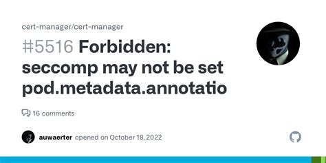 Forbidden Seccomp May Not Be Set Podmetadataannotations · Issue 5516 · Cert Managercert