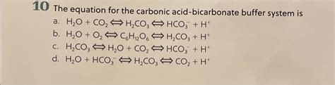 Solved The Equation For The Carbonic Acid Bicarbonate Buffer System