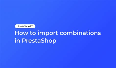 How To Import Combinations In Prestashop Hiddentechies
