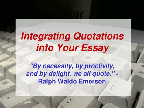 Ppt Integrating Quotations Into Your Essay Powerpoint Presentation