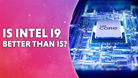 Is Intel Core I9 Better Than Core I5 WePC