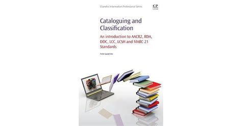 cataloguing and classification an introduction to aacr2 rda ddc lcc lcsh and marc 21