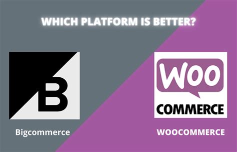 Bigcommerce Vs Woocommerce Which Flatform Is Better Woocommerce Bigcommerce Joomla Templates