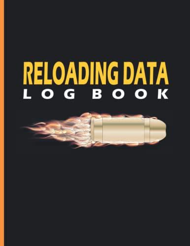 Reloading Data Log Book Detailed Hand Reloading Data Journal Log For