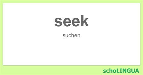 seek - Konjugation des Verbs „seek“ | schoLINGUA