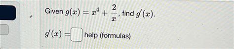 Solved Given G X X4 2x ﻿find G X G X