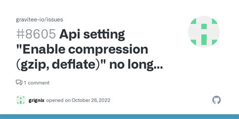 Api Setting Enable Compression Gzip Deflate No Longer Works · Issue 8605 · Gravitee Io