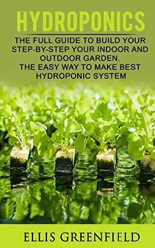 Hydroponics The Full Guide To Build Step By Step Your Indoor An Eur 11 38 Picclick It