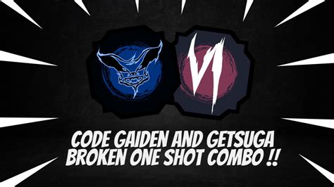 Code Gaiden And Getsuga Broken Combo In Shindo Life Rellgames Youtube