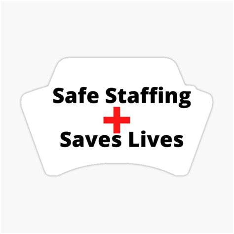 Safe Staffing Saves Lives Sticker For Sale By Theonlyandthe Redbubble