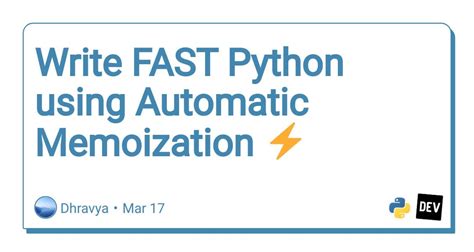 Write Fast Python Using Automatic Memoization ⚡ Rdevto