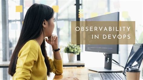 Observability In Devops A Key To The Success Of Modern Software