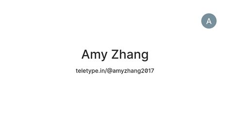 Amy Zhang — Teletype