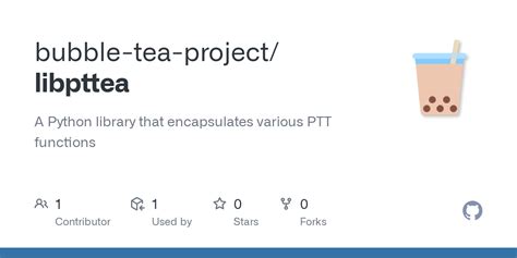 GitHub Bubble Tea Project Libpttea A Python Library That Encapsulates Various PTT Functions