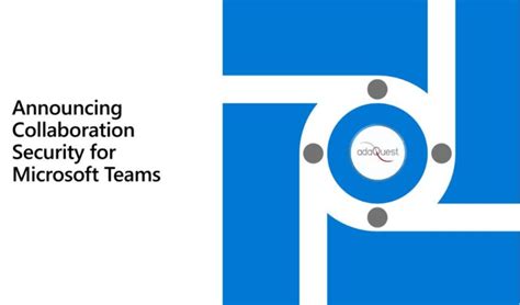 Collaboration Security For Microsoft Teams Adaquest Updates