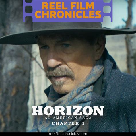Horizon An American Saga Chapter 1 2024 Reel Film Chronicles