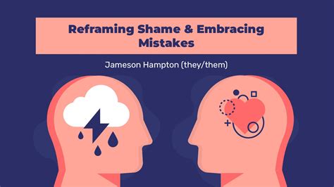 Reframing Shame And Embracing Mistakes Speaker Deck