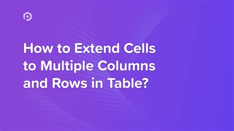 How To Extend Cells To Multiple Columns And Rows In Table Powerpack