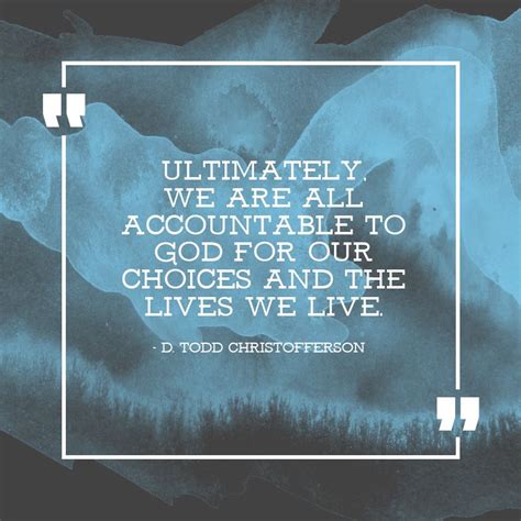 D Todd Christofferson Saint Quotes Lds Quotes Inspirational Quotes