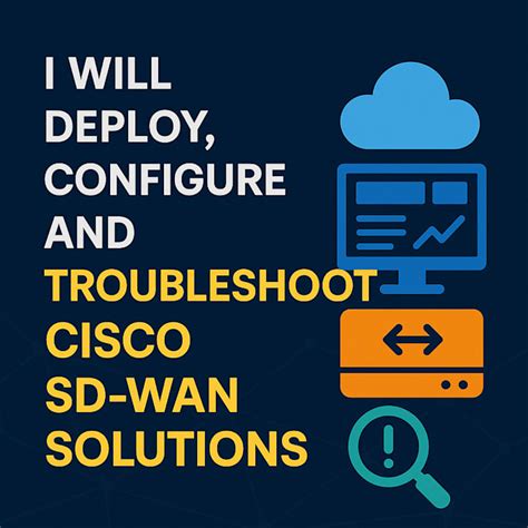 Configure And Troubleshoot Cisco Sdwan Solutions By Fonamb Fiverr