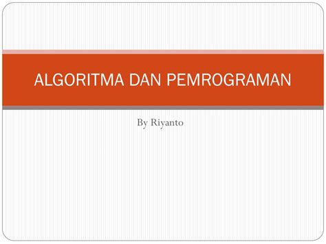 PPT ALGORITMA DAN PEMROGRAMAN PowerPoint Presentation Free Download ID