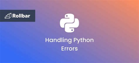 The Different Types Of Python Errors And How To Handle Them Rollbar